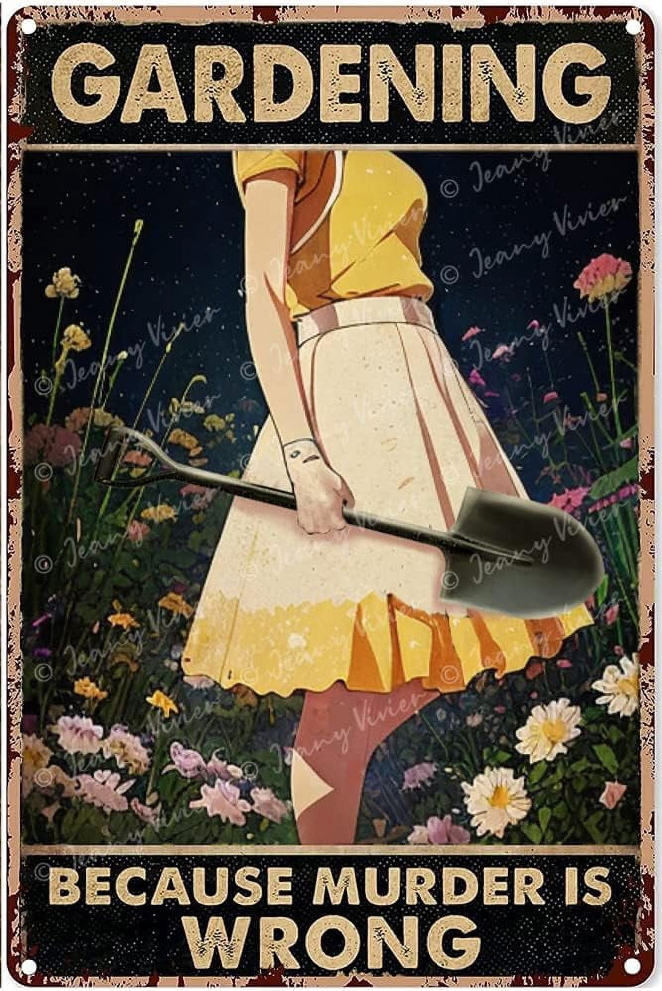 Gardening Because Murder is Wrong Retro Metal Sign, Outdoor Indoor Use ...