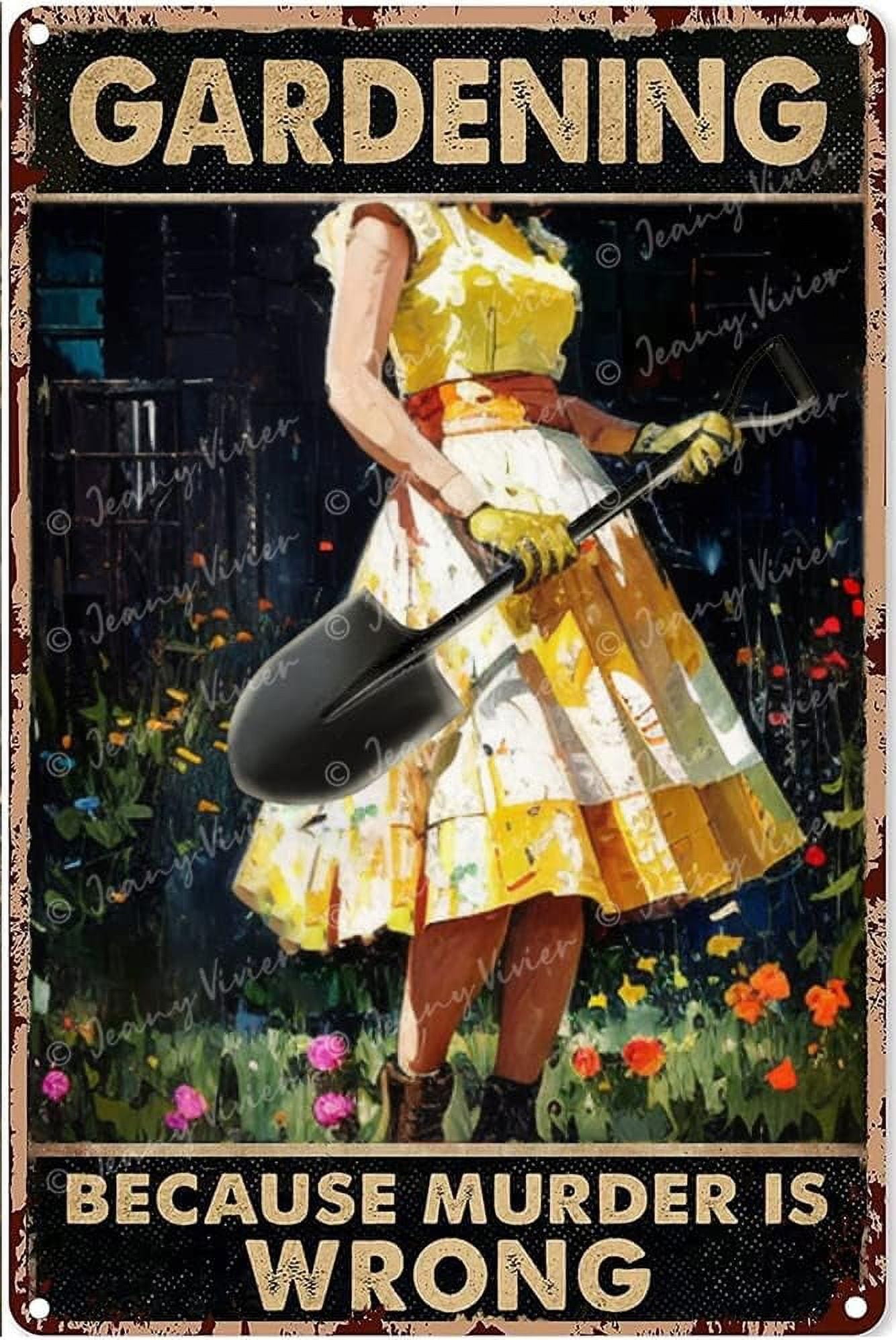 Gardening Because Murder is Wrong Tin Sign, Gardening Decorations for ...