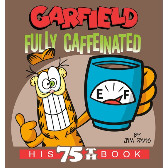 Garfield Garfield Fully Caffeinated: His 75th Book, (Paperback ...