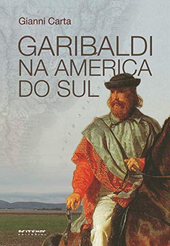 Garibaldi Na America Do Sul: O Mito Do Gaucho - Walmart.com
