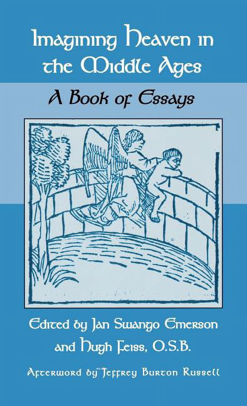 Garland Medieval Casebooks Imagining Heaven in the Middle Ages: A Book ...
