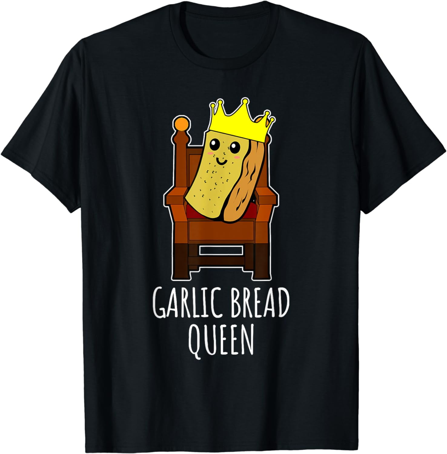 Garlic Bread Queen T Shirt