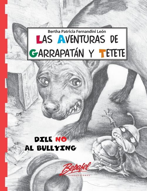 GarrapatÃ¡n Y Tetete-Dile no al Bullying: Cuento para entender el ...