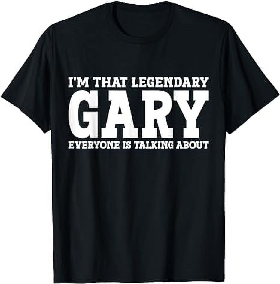 Gary Personal Name Funny Gary T-Shirt - Walmart.com