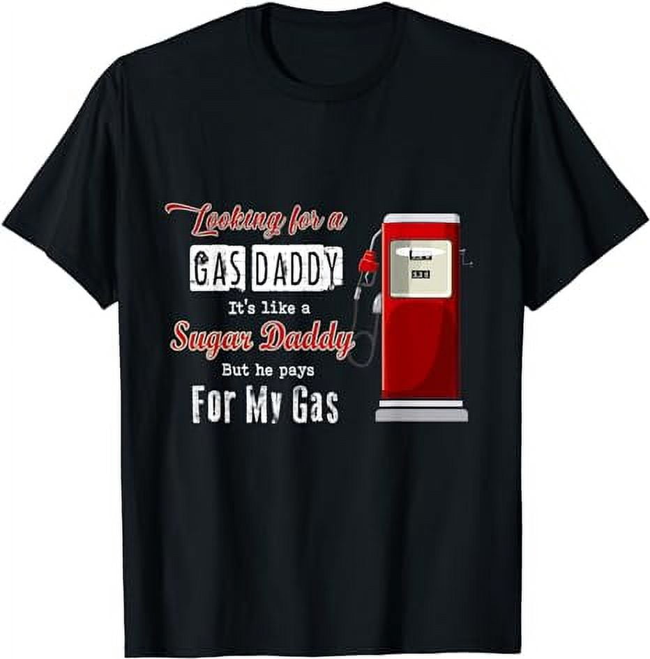 Gas Daddy T-Shirt - Walmart.com