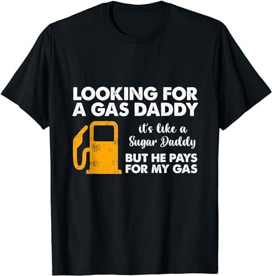 Gas Daddy T-Shirt - Walmart.com