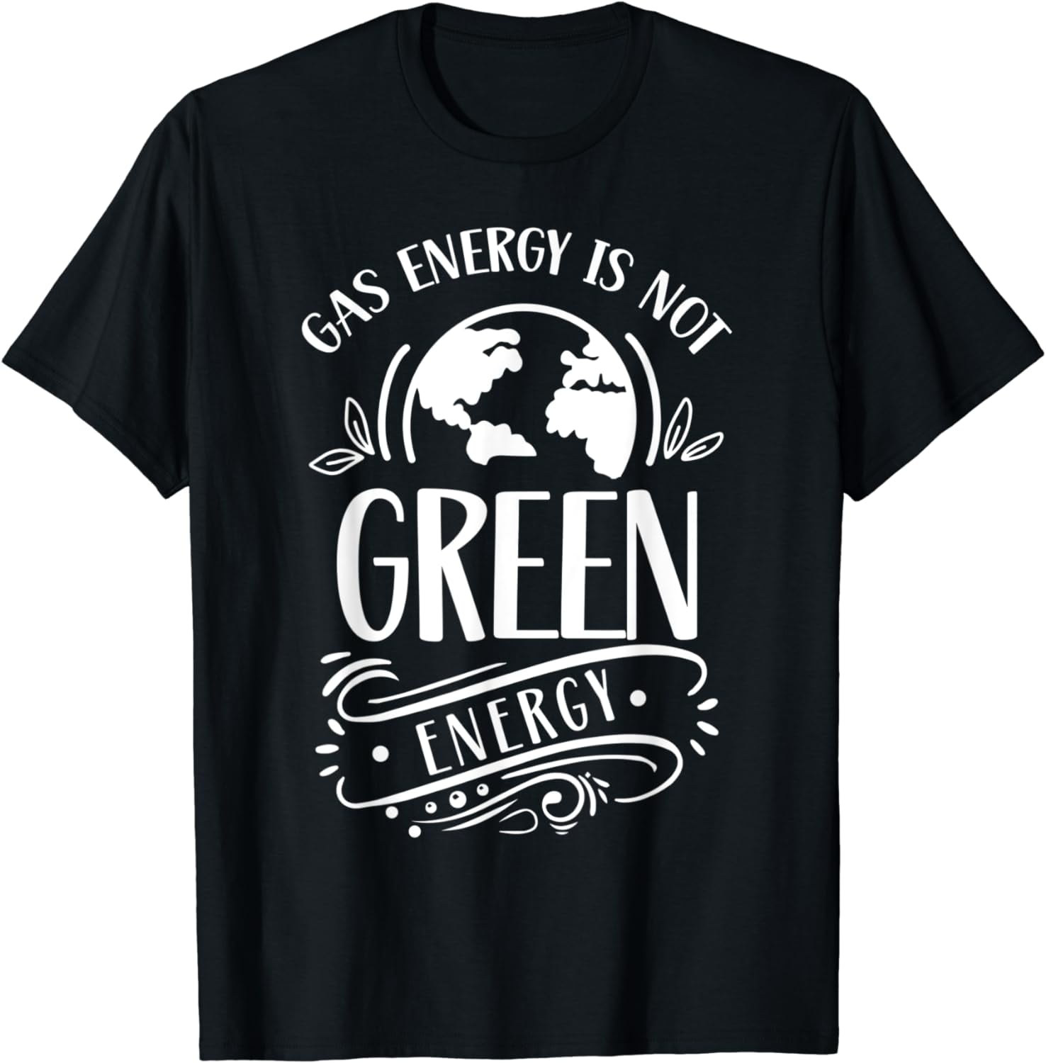 Gas Is Not Green Energy Atomic Power Nuclear T-Shirt - Walmart.com