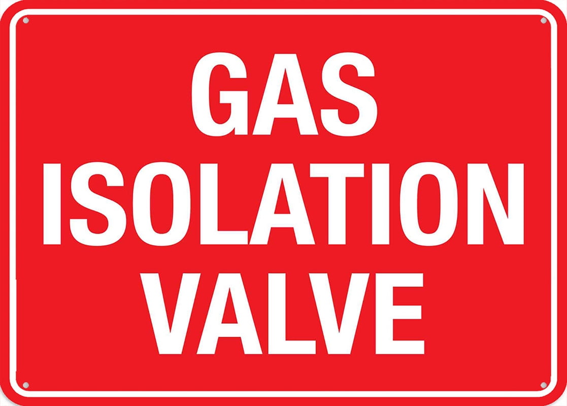 Gas Isolation Valve Sign Metal 12X8 Inch Rust Free Aluminum, Uv Printed ...