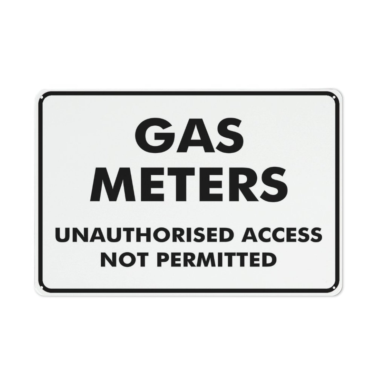Gas Meters Unauthorised Access Not Permitted Sign 8 X 12 Inches Rust ...