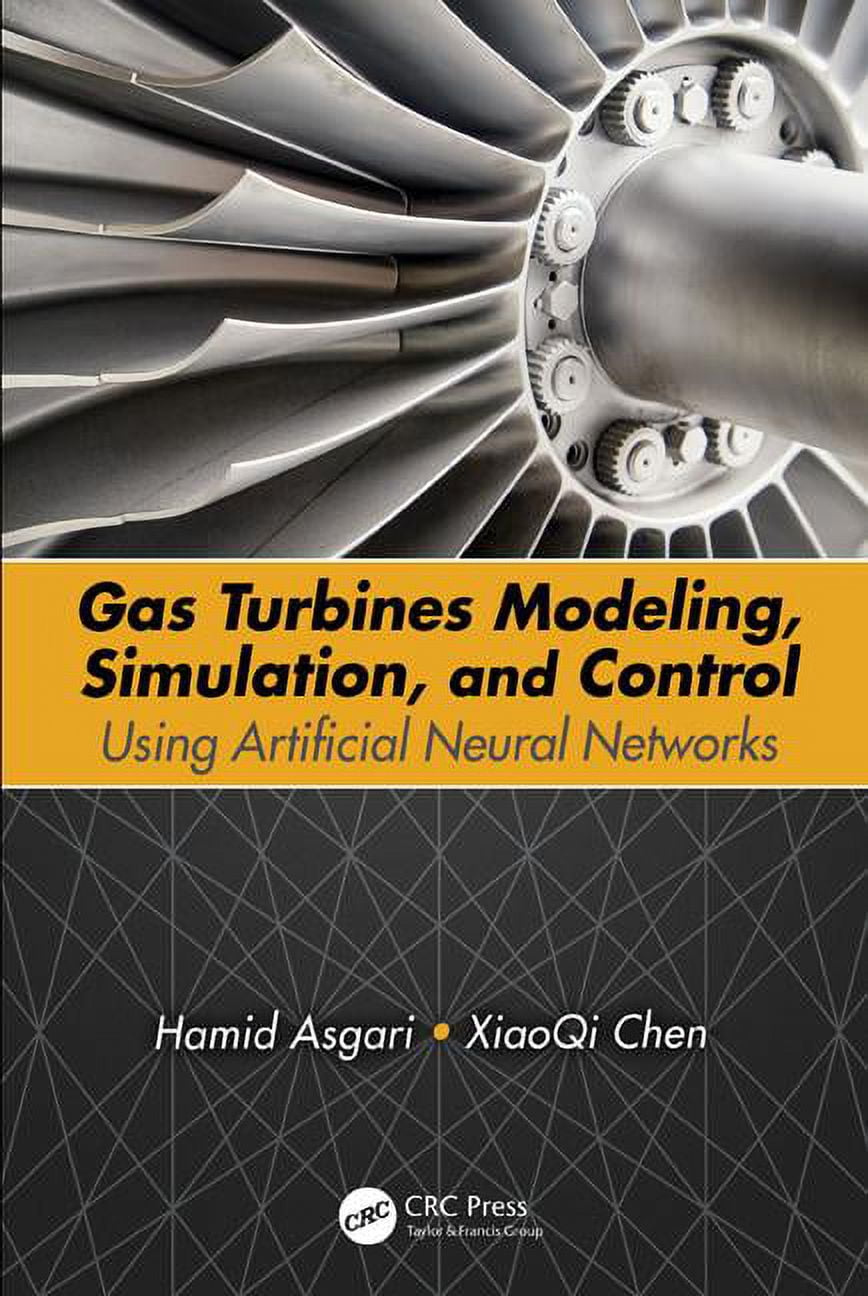 Gas Turbines Modeling, Simulation, and Control: Using Artificial Neural Networks (Hardcover ...