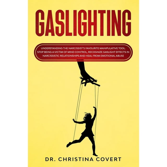 Gaslighting: Understanding the Narcissist's Favourite Manipulative Tool ...