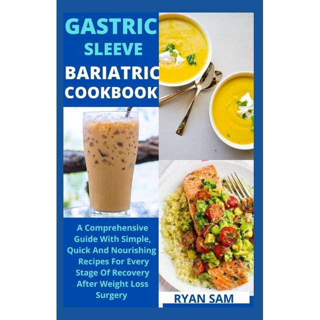 Gastric sleeve bariatric cookbook: The Comprehensive Guide With Simple ...