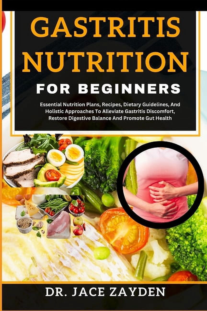 Gastritis Nutrition for Beginners: Essential Nutrition Plans, Recipes ...