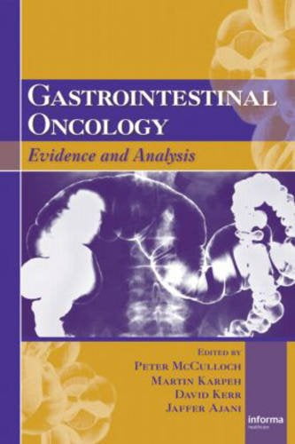 Gastrointestinal Oncology: Evidence and Analysis - McCulloch, Peter ...