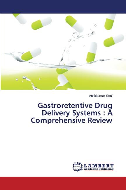 Gastroretentive Drug Delivery Systems: A Comprehensive Review ...