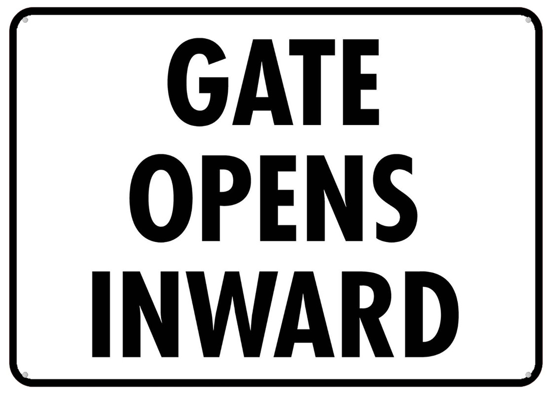 Gate Opens Inward Sign Signs Outdoor, Uv Printed Aluminum 12 X 8 In ...