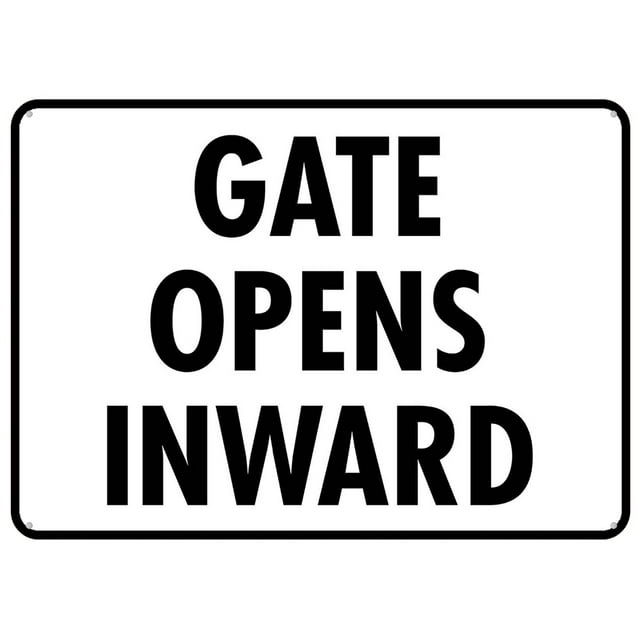 Gate Opens Inward Sign Signs Outdoor, Uv Printed Aluminum 12 X 8 In ...