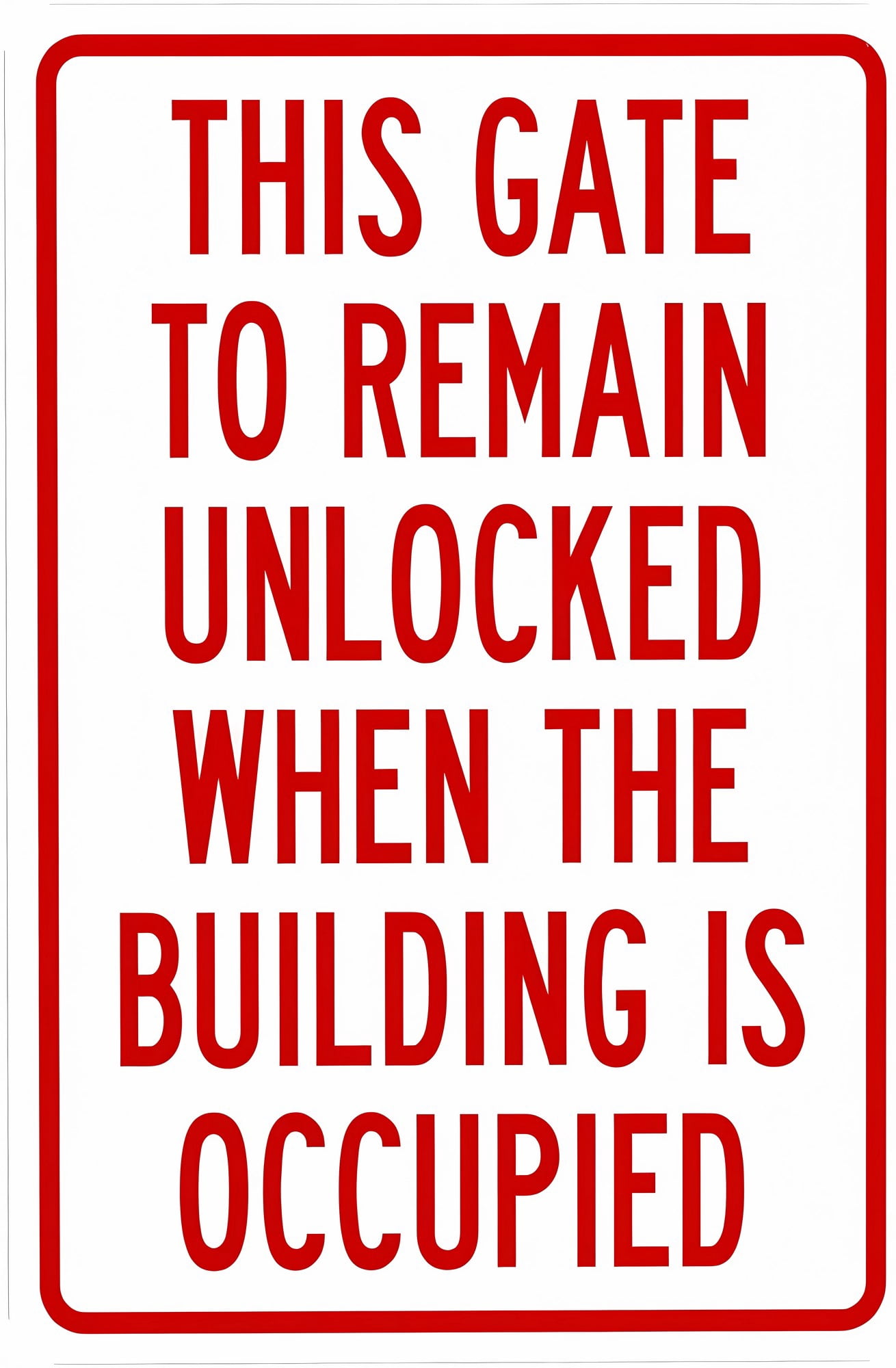 This Gate To Remain Unlocked When Building Is Occupied Sign - 8"x12 ...