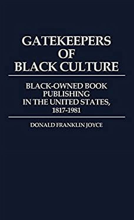 Pre-Owned Gatekeepers of Black Culture : Black-Owned Book Publishing in ...