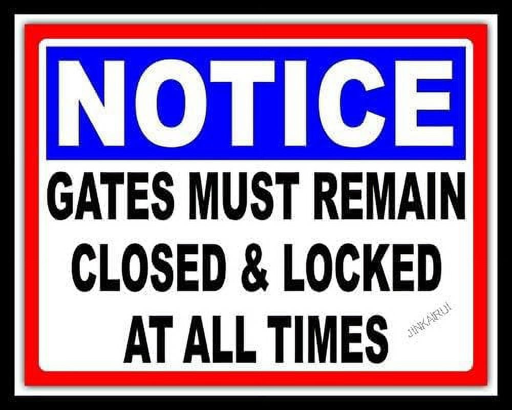 Gates Must Remain Closed & Locked at All Times Yard Metal Sign 12"x8 ...