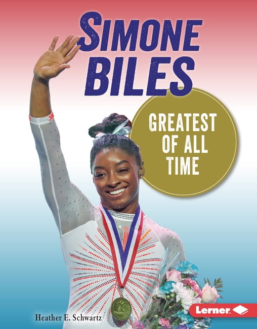 Gateway Biographies Simone Biles: Greatest of All Time, (Hardcover ...