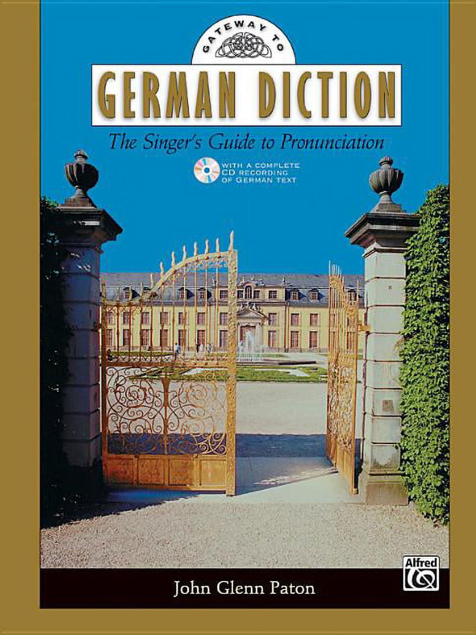 Gateway: Gateway to German Diction: The Singer's Guide to Pronunciation ...
