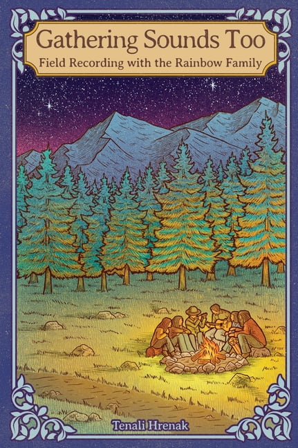 Gathering Sounds Too: Field Recording with the Rainbow Family ...