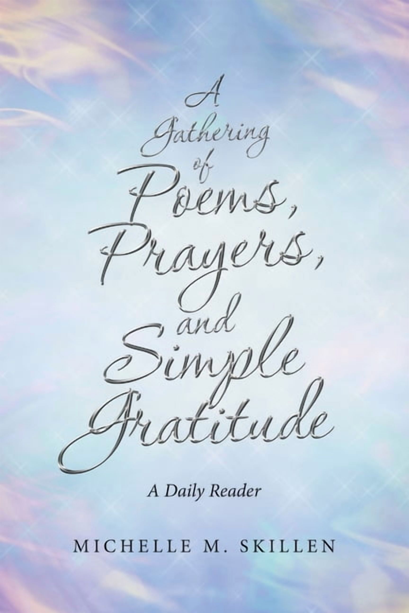 Gathering of Poems, Prayers, and Simple Gratitude : A Daily Reader ...