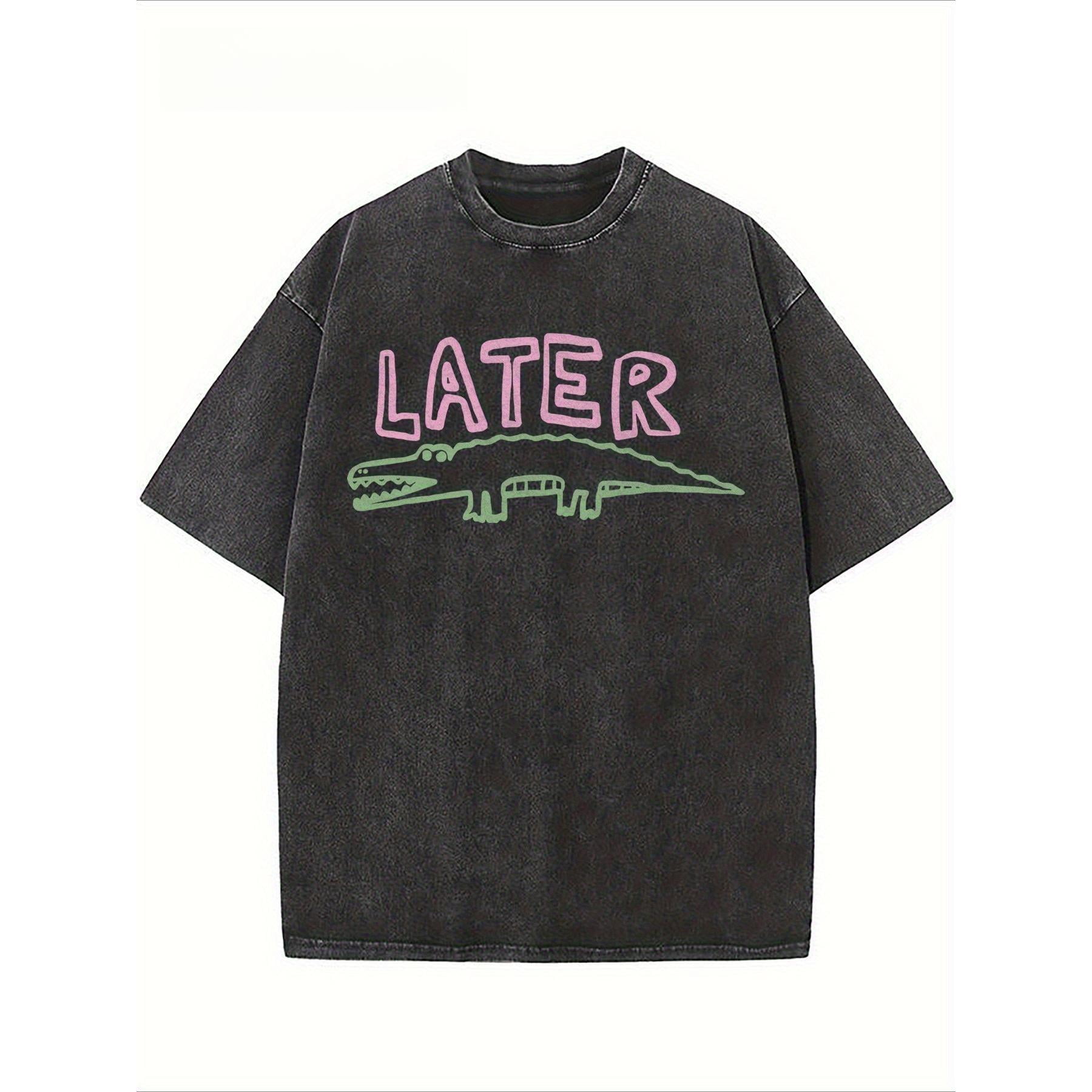 Gator Tee Black S-2XL Later Gator Graphic Short Sleeve Cotton T-Shirt ...