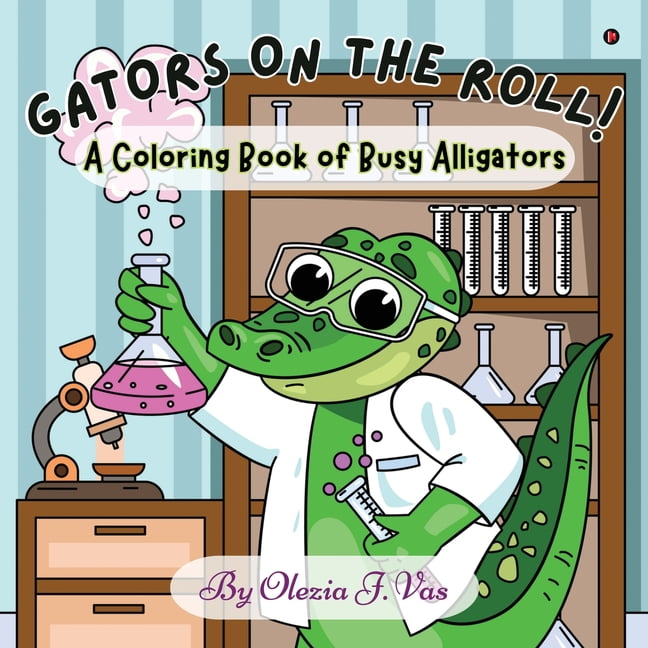 Gators on the Roll!: A Coloring Book of Busy Alligators, (Paperback ...