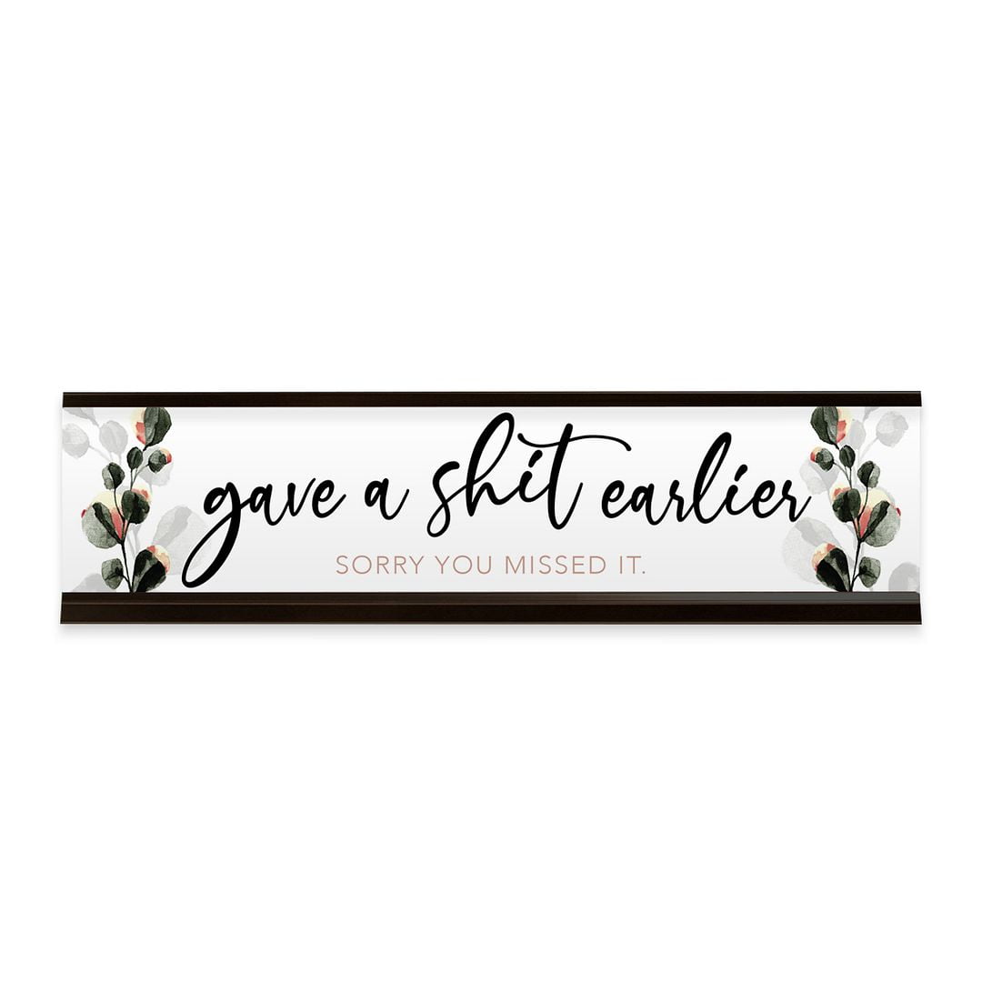 Gave A Sh!t Earlier Funny Desk Plate / Snarky Floral Desk Sign With ...
