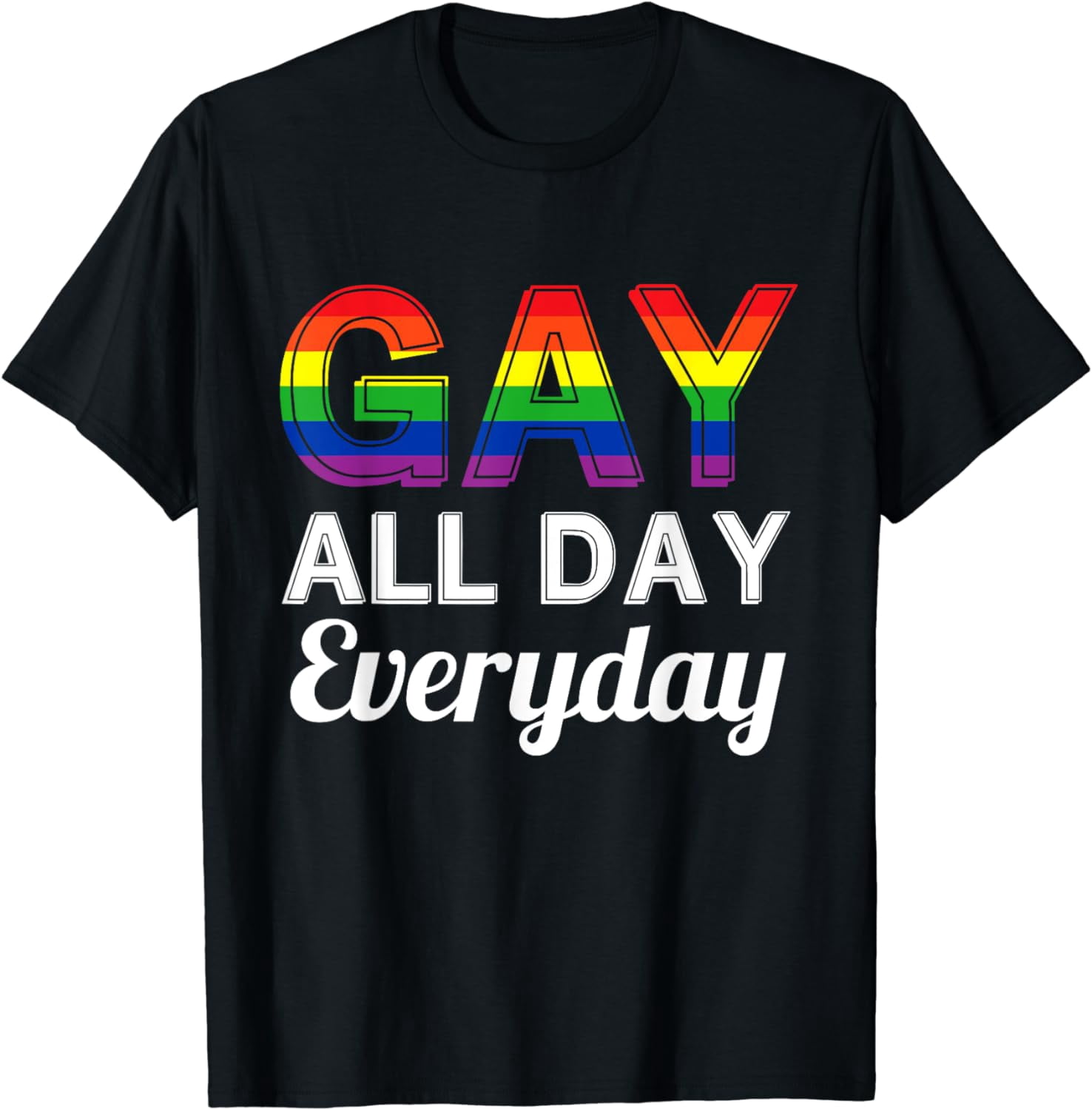 Gay Every Day All Day Pride Flag LGBTQ Cool LGBT Ally Gift Plus-size ...