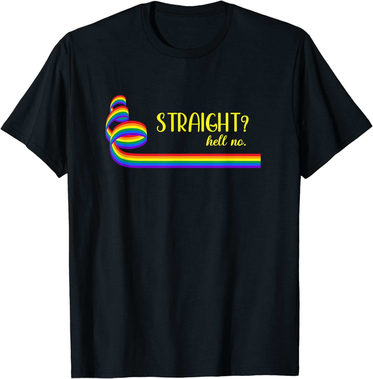 Gay Pride LGBTQ straight? hell no. T-Shirt - Walmart.com