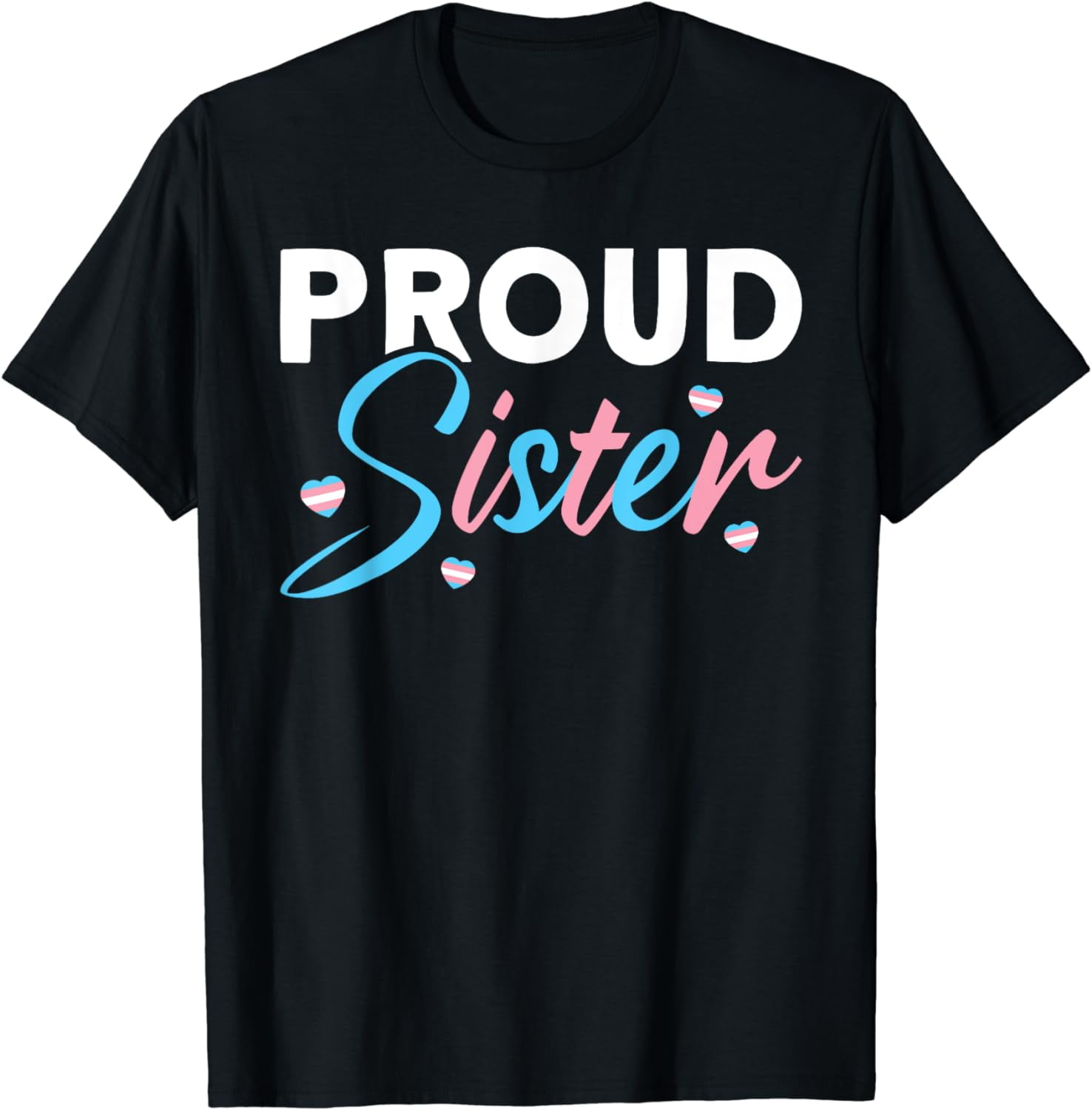 Gay Pride Proud Sister Trans LGBT Pride Month T-Shirt - Walmart.com