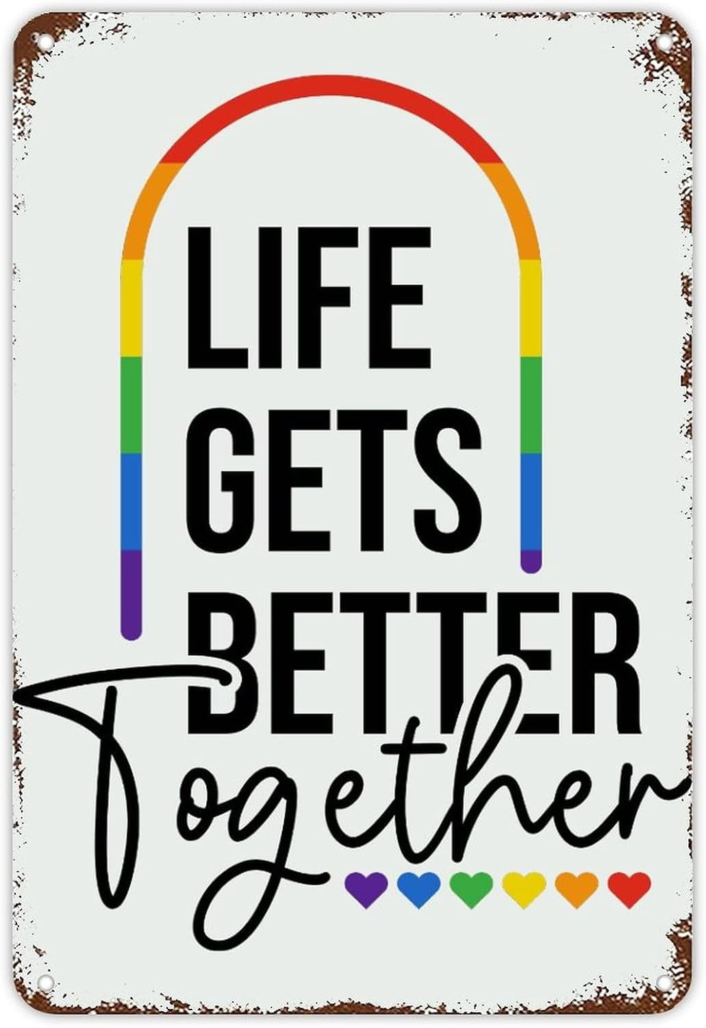 Gay Pride Rainbow LGBT Same Gay Metal Tin Sign Life Gets Better ...