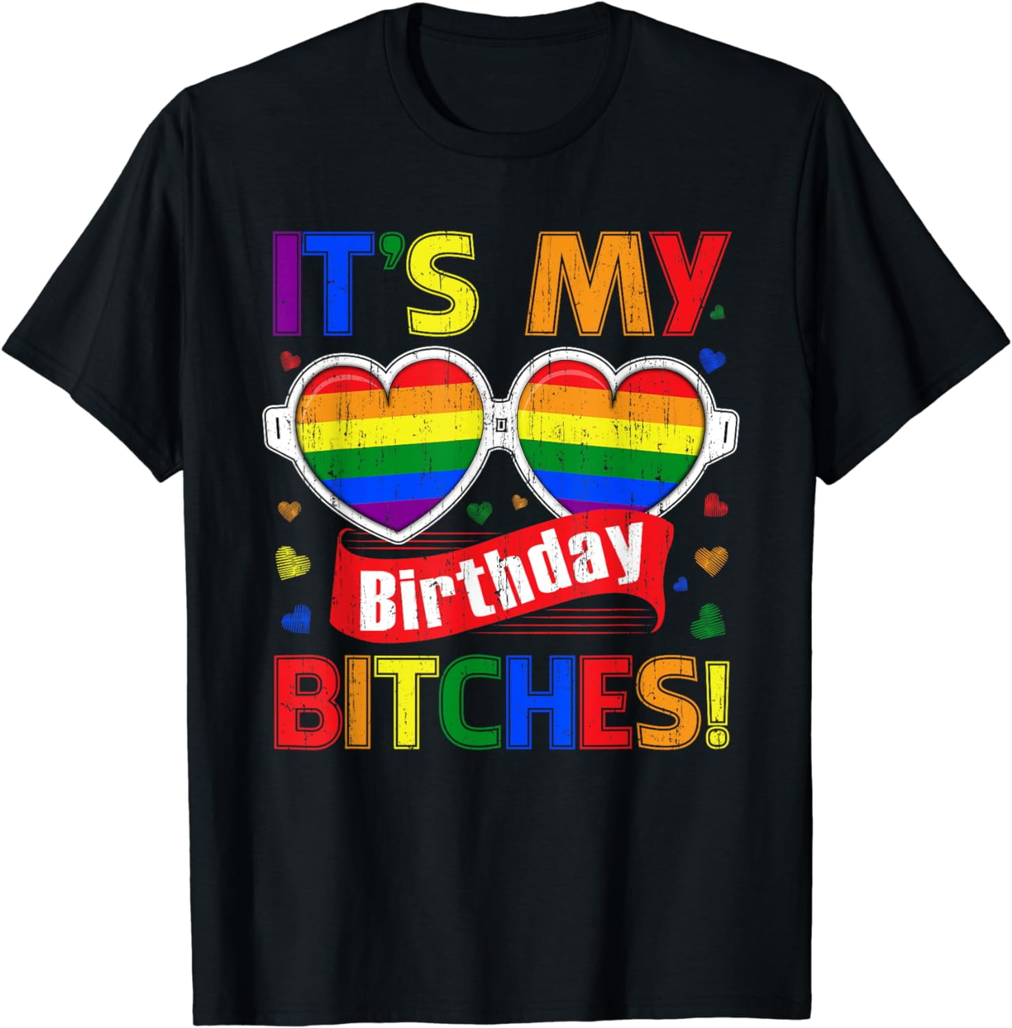 Gay Pride Rainbow Lgbt Its My Birthday Bitches Cute Glasses T Shirt
