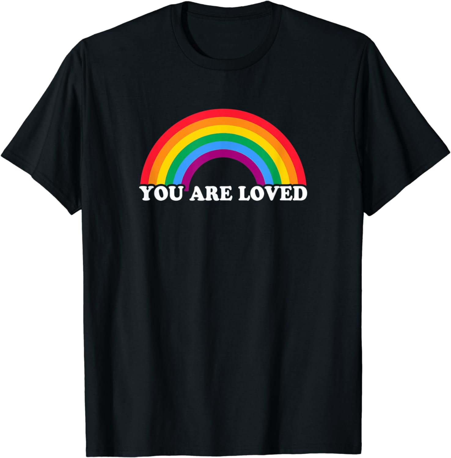Gay Pride YOU ARE LOVED Rainbow Flag Design T-Shirt - Walmart.com