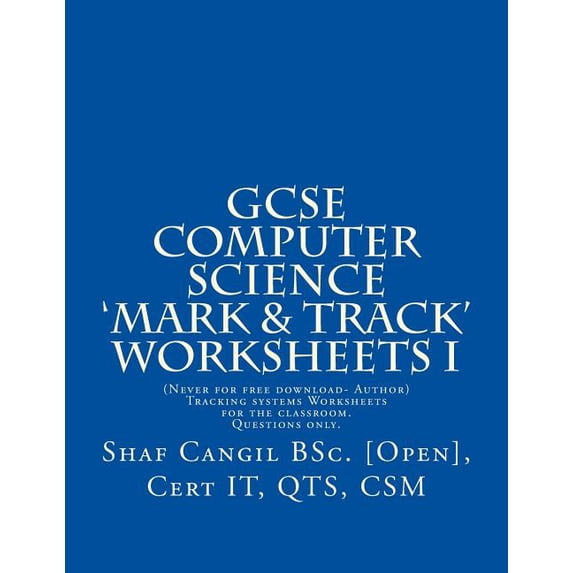 Gcse Computer Science 'Mark & Track' Worksheets I: Worksheets for the ...