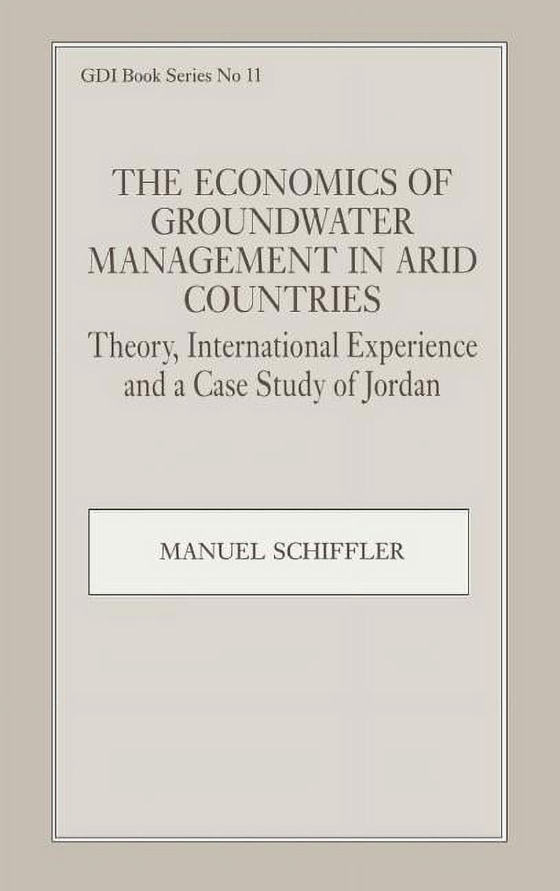 Gdi Book Series The Economics of Groundwater Management in Arid Countries: Theory, International ...