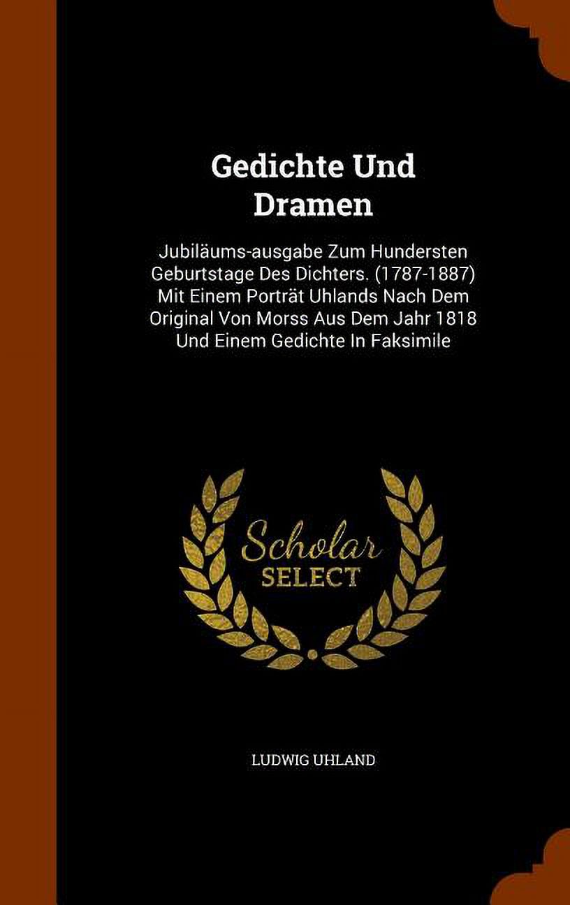 Gedichte Und Dramen : Jubiläums-ausgabe Zum Hundersten Geburtstage Des ...
