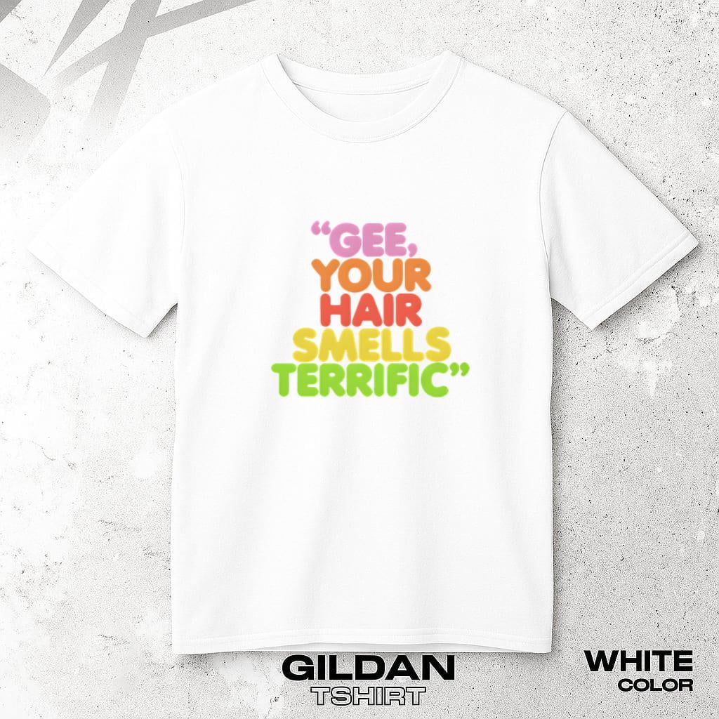 Gee Your Hair Smells Terrific T-shirt with Retro Seventies Nostalgic ...