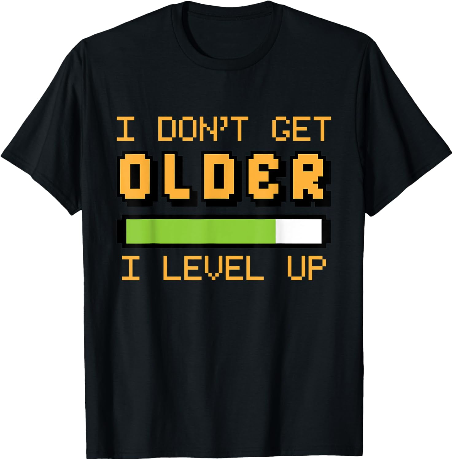 Geek Video Game Gamer Birthday I Don't Get Older I Level Up T-Shirt men ...