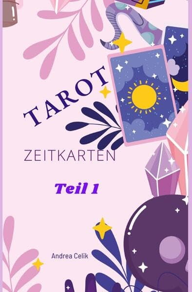 Geheimes Tarot-Wissen / Tarot: Zeitkarten: Jede Karte hat seine eigen Andrea Celik (Paperback ...