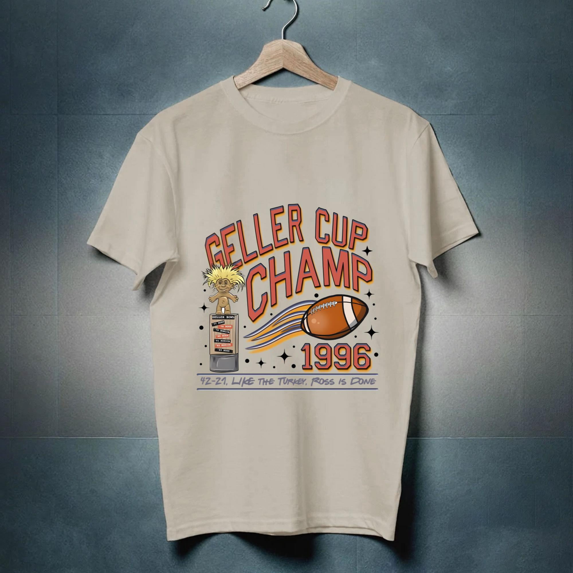 Geller Cup Champ Friends TV show Shirt - Walmart.com