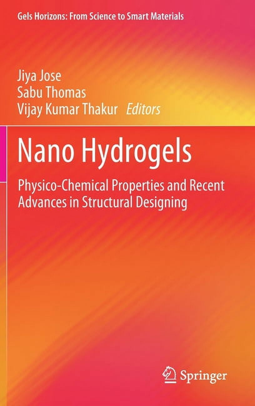 Gels Horizons: From Science to Smart Materials: Nano Hydrogels: Physico ...