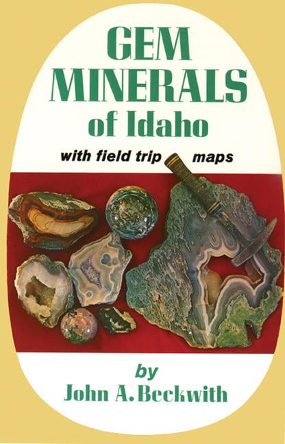 Gem Minerals of Idaho: With Field Trip Maps (Paperback) - Walmart.com