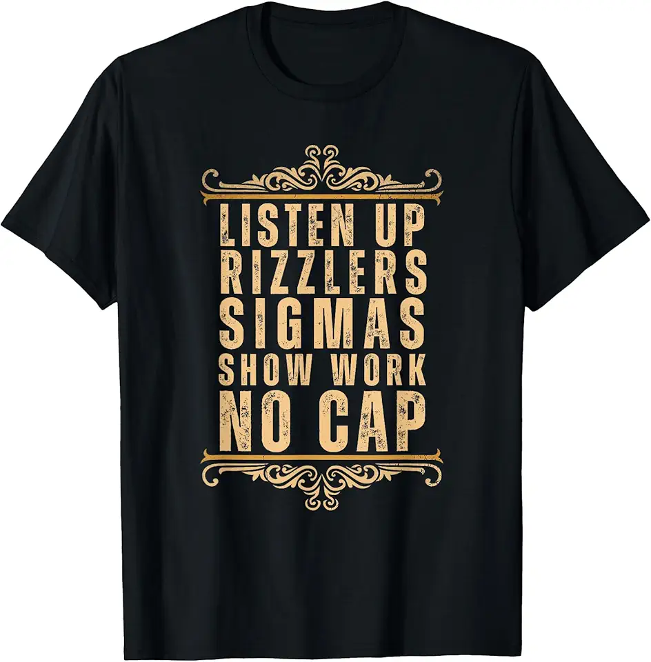Gen Alpha Slang Listen Up Rizzlers Sigmas No Cap Teacher T-Shirt ...