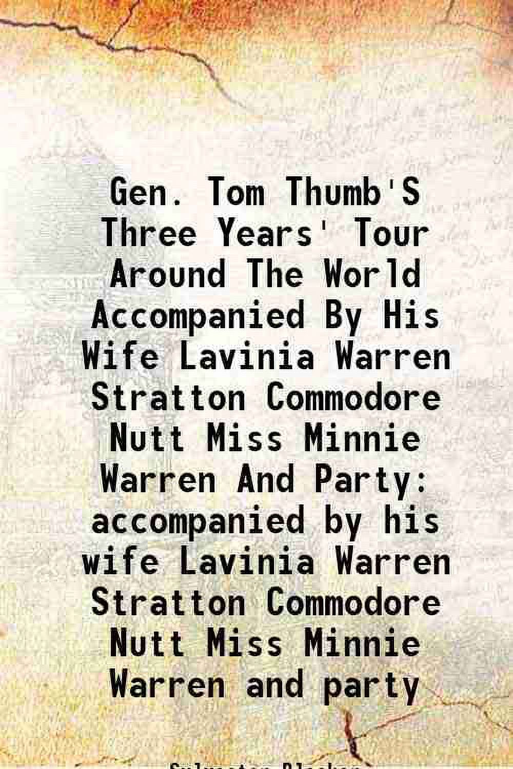Gen. Tom Thumb'S Three Years' Tour Around The World Accompanied By His ...