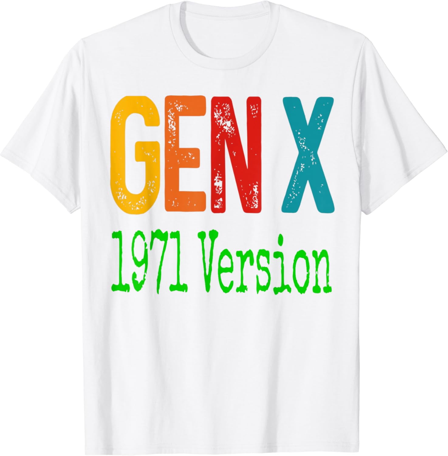 Gen X 1971 Version Funny Generation X Gen Xer Saying Humor T-Shirt ...