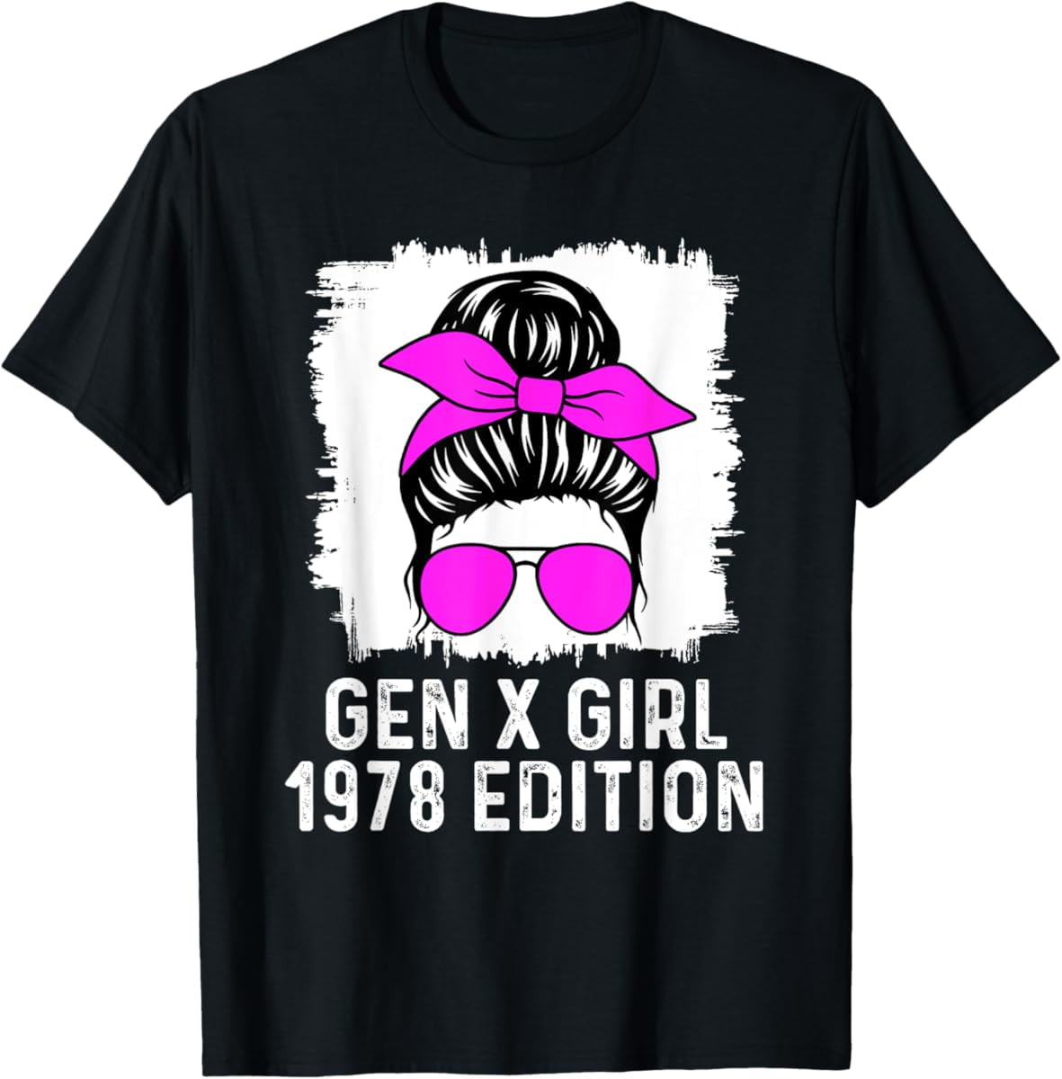 Gen X 1978 Edition Hot Pink Messy Bun Birthday Unisex Men Women T-Shirt ...